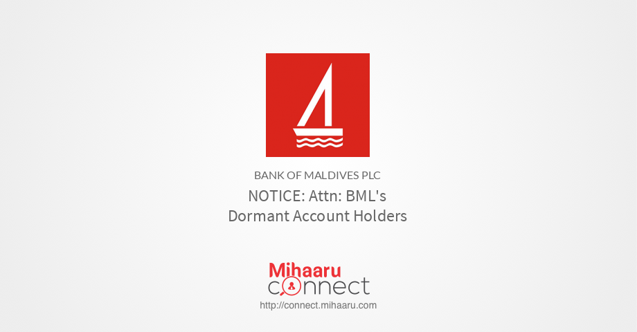 Attn: BML's Dormant Account Holders - Bank of Maldives Plc | Mihaaru Connect