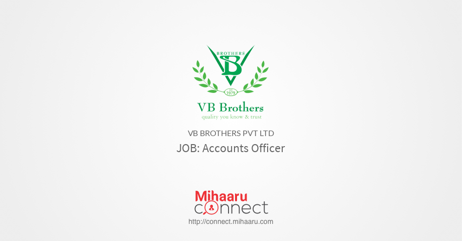 Accounts Officer - VB Brothers Pvt Ltd | Mihaaru Connect