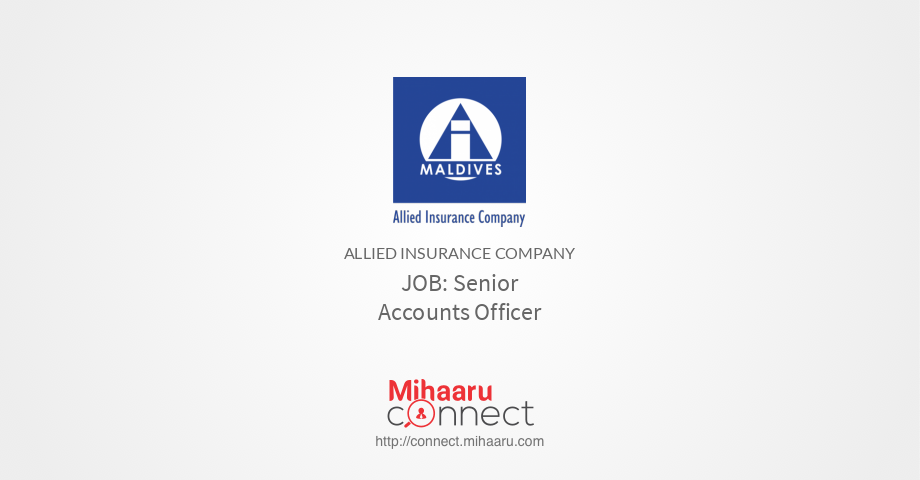 Senior Accounts Officer - Allied Insurance Company | Mihaaru Connect