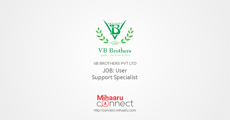 User Support Specialist - VB Brothers Pvt Ltd | Mihaaru Connect
