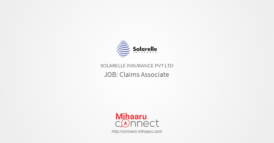Claims Associate - Solarelle Insurance Pvt Ltd | Mihaaru Connect