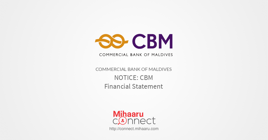 CBM Financial Statement - Commercial Bank of Maldives | Mihaaru Connect