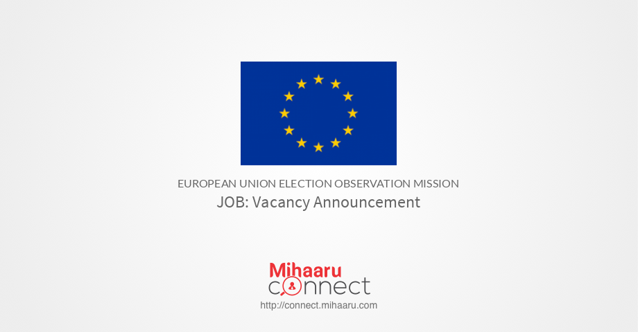 Vacancy Announcement - European Union Election Observation Mission | Mihaaru Connect